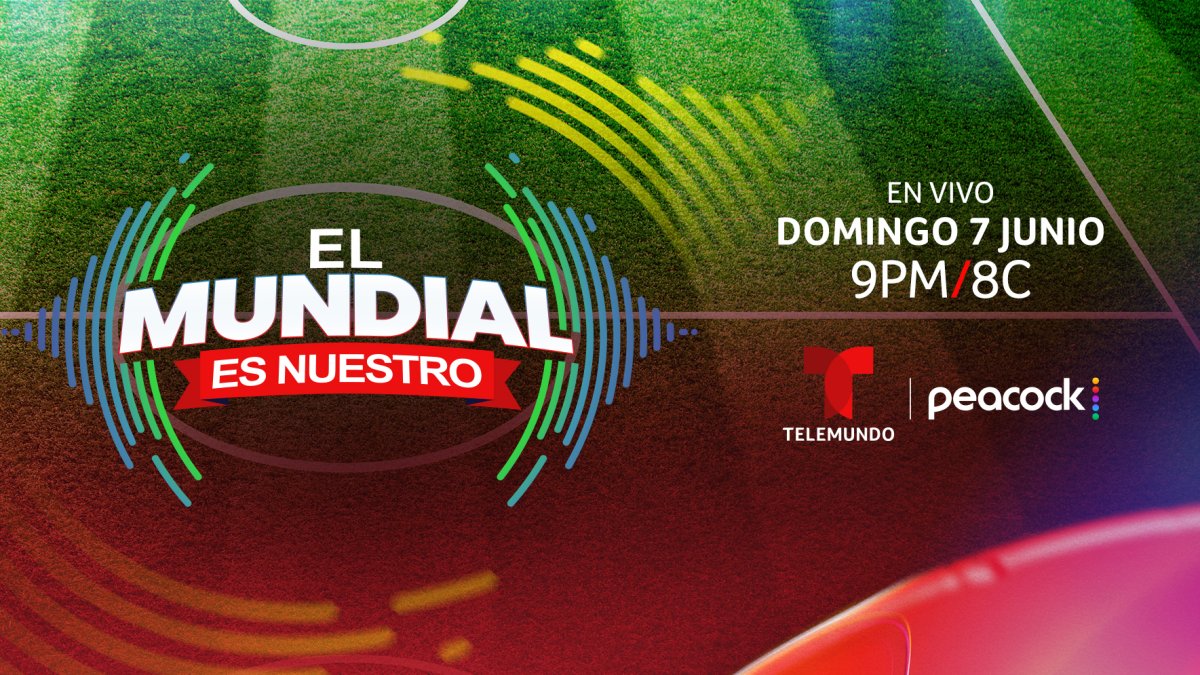 Telemundo presenta El Mundial Es Nuestro: así puedes verlo – Telemundo 62